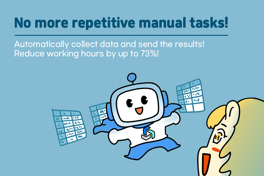Don’t let simple repetitive tasks get in the way of your great ideas!