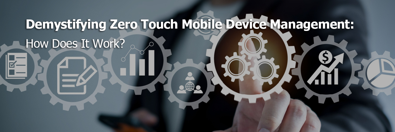 How to Streamline Mobility Management With Zero Touch Deployment ...